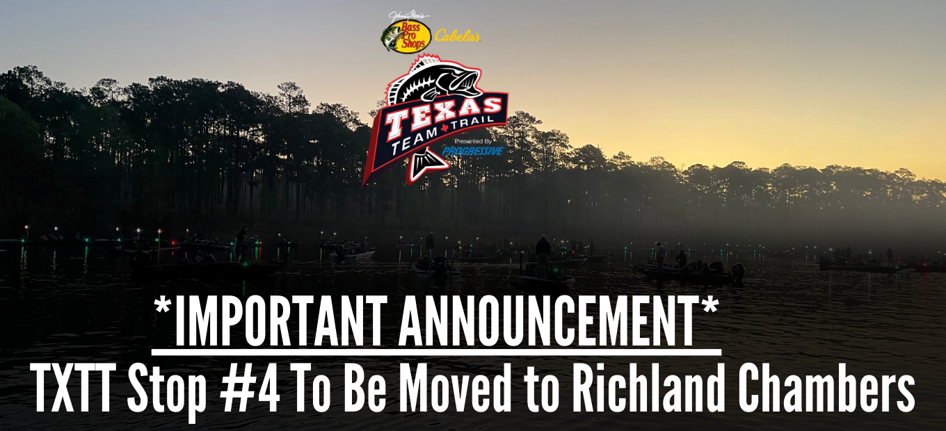 ANNOUNCEMENT: Texas Team Trail Stop #4 Moving to Richland Chambers ...